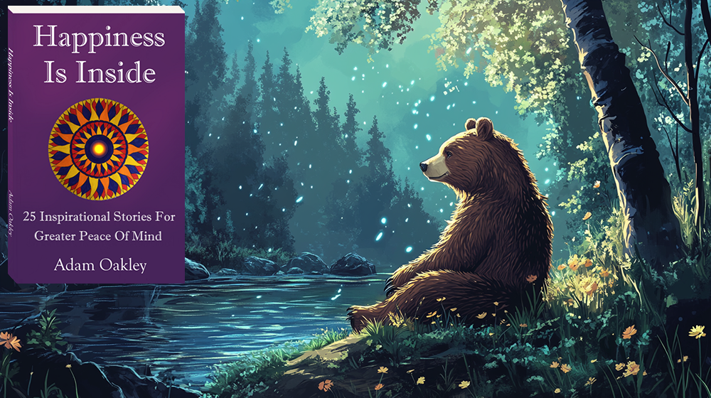 Happiness Is Inside: 25 Inspirational Stories For Greater Peace Of Mind ...